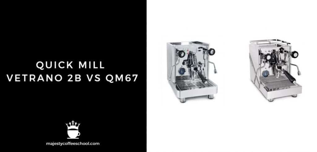 Quick Mill Vetrano 2B vs QM67 | Majesty Coffee School